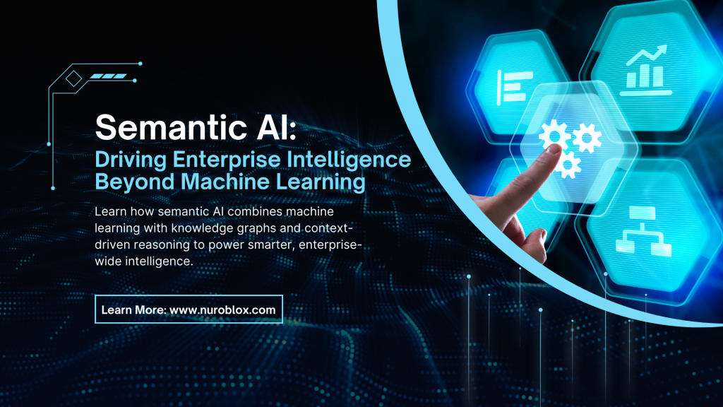 Semantic AI: Unlocking Enterprise Intelligence Beyond ML